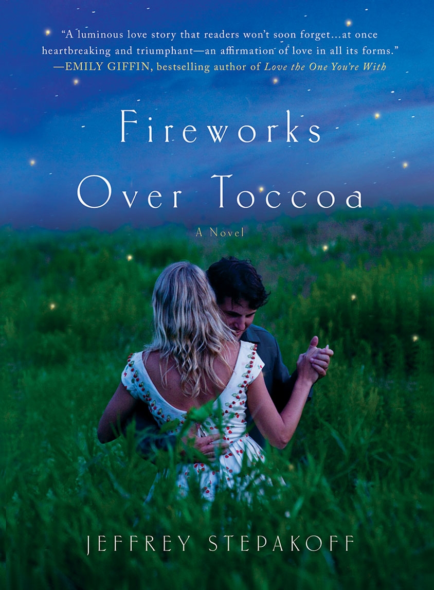 Blue Bicycle Books › Fireworks over Toccoa, Jeffrey Stepakoff